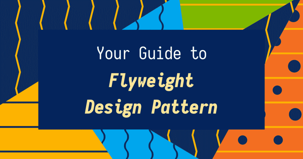 Guide to Design Patterns - Flyweight Pattern • 2025 • Incus Data Programming Courses